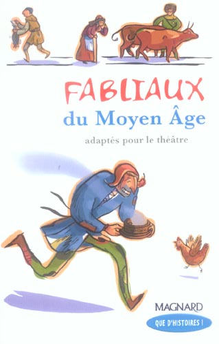 Que d'histoires ! : fabliaux du Moyen-âge - adaptés pour le théâtre ...