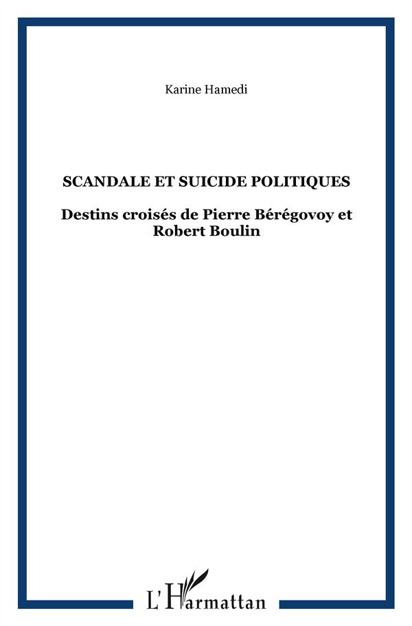 Scandale et suicide politiques (2eme edition) - destins croisés de ...