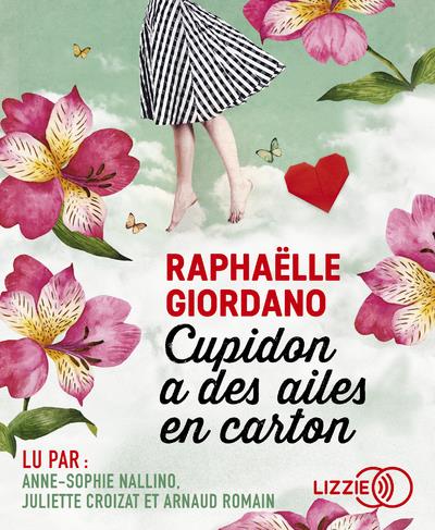 Cupidon a des ailes en carton : Raphaëlle Giordano - * - Livres audio ...