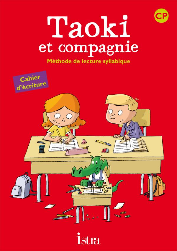 Taoki et compagnie - méthode de lecture syllabique - cp - cahier d'écriture : Isabelle Carlier ...