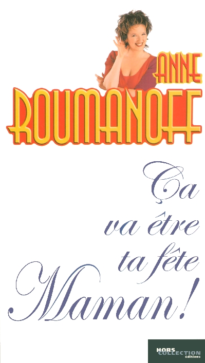 Ca va etre ta fete maman : Anne Roumanoff - 2258067146 | Cultura Ca va etre ta fete maman : Anne Roumanoff - 2258067146 | Cultura