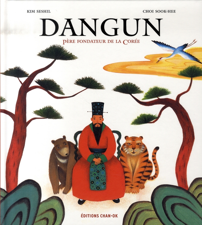 Dangun, père fondateur de la corée : Sook-Hee Choi,Seshil Kim - 2916899022 - Livres pour enfants ...