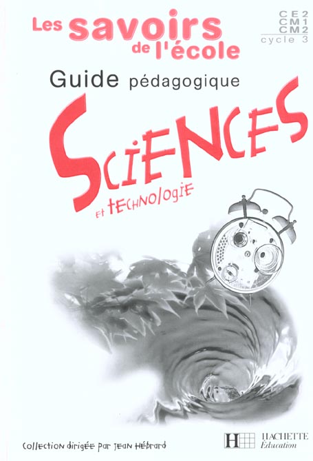 Sciences - cycle 3 - guide pédagogique - 2011163749 - Manuels scolaires ...