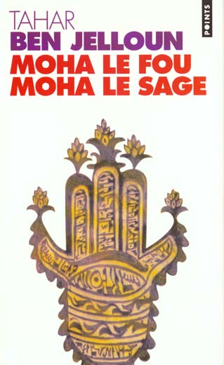 Moha le fou, moha le sage : Tahar Ben Jelloun - 2020317214 - Livres de ...