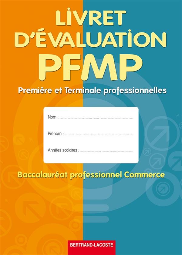 Livret d'évaluation PFMP - 1ère et terminale - bac pro commerce - livre de l'élève - 2735223655 ...