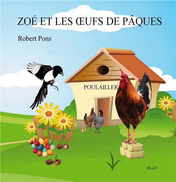 Zoé et les oeufs de pâques : Robert Pons - 2322179507 - Livres pour ...