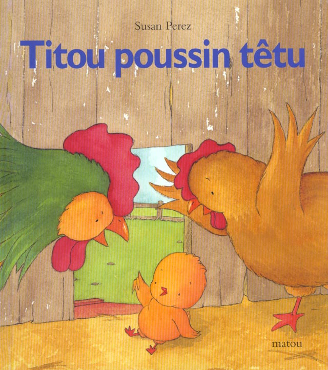 Titou poussin tetu : Susan Perez - 2211064876 - Livres pour enfants dès ...
