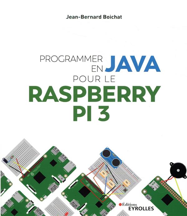Programmer en java pour le raspberry pi 3 : Jean-Bernard Boichat - 2212677464 - Livre ...