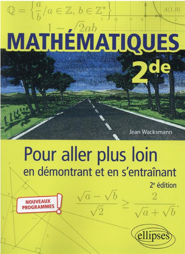 Mathematiques : seconde - pour aller plus loin en démontrant et en s ...
