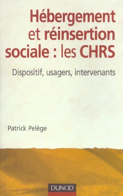 Hebergement et reinsertion sociale : les chrs - dispositif, usagers ...