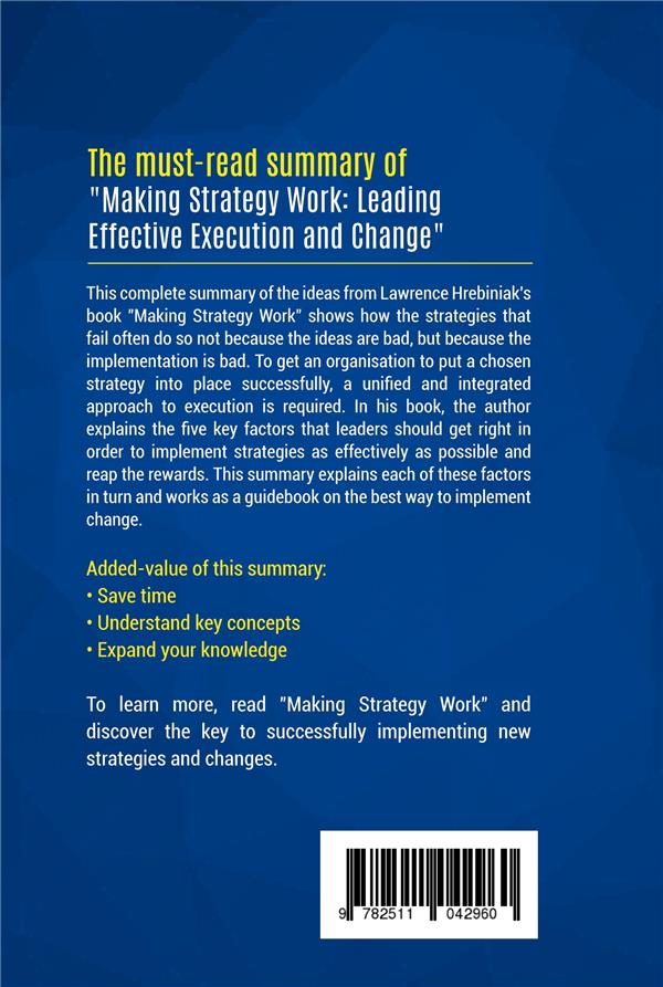 Summary: making strategy work : review and analysis of hrebiniak's book ...