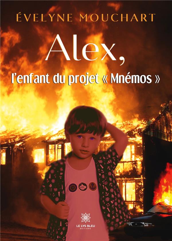 Alex : l'enfant du projet "Mnémos" : Evelyne Mouchart - Romans Fantasy | Cultura