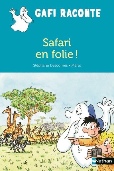 Safari en folie ! : Stéphane Descornes,Mérel - 2092575724 - Livres pour ...
