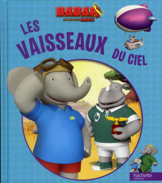 Babar - les aventures de badou - les vaisseaux du ciel : Collectif ...