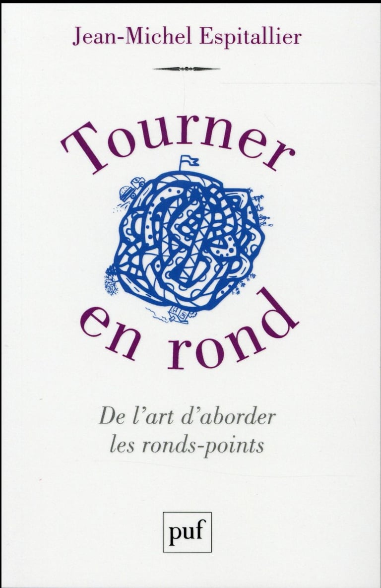 Tourner en rond - de l'art d'aborder les ronds-points : Jean-Michel ...