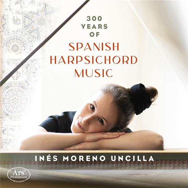 300 ans de musique espagnole pour clavecin / Inés Moreno Uncilla : Inés ...