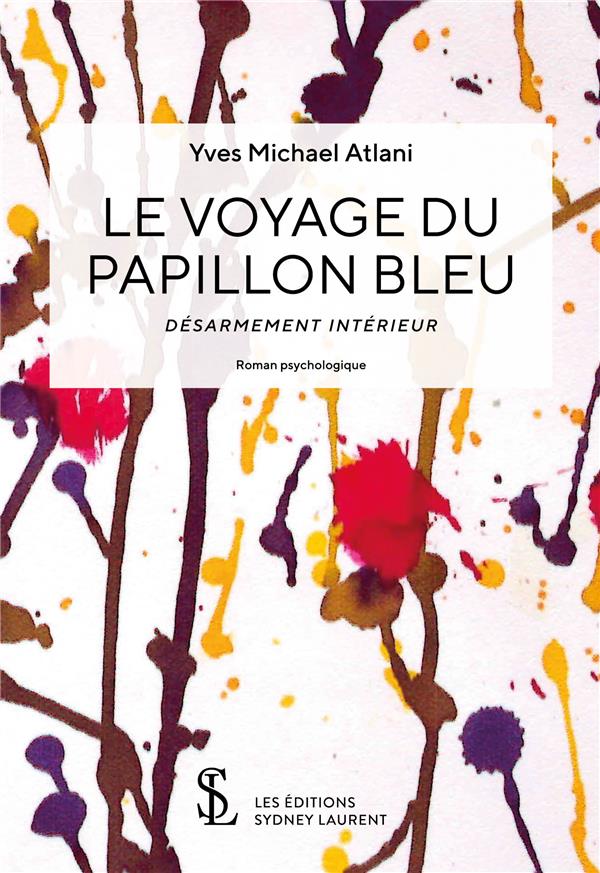 Le voyage du papillon bleu - désarmement intérieur : Yves Michaël ...