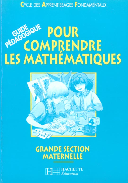 Pour comprendre les mathematiques maternelle gs guide pedagogique ... Pour comprendre les mathematiques maternelle gs guide pedagogique ...