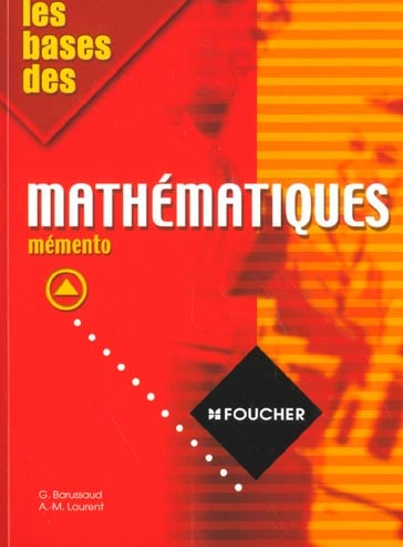 Les bases des mathematiques. memento - 2216085340 - Manuels scolaires ...