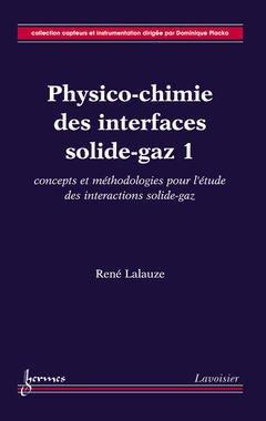 Physico-chimie des interfaces solide-gaz 1 : concepts et méthodologie ...
