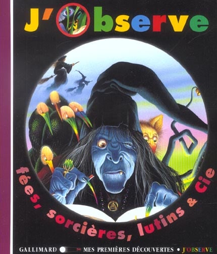 J'observe, fees, sorcieres, lutins et cie - 207053832X - Livres pour ...