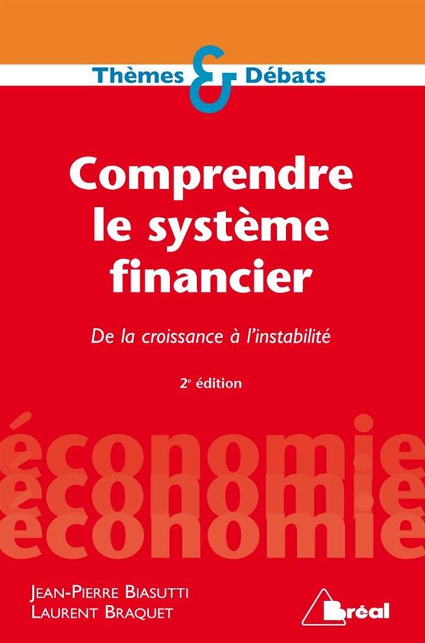 Comprendre Le Système Financier Jean Pierre Biasutti Laurent Braquet