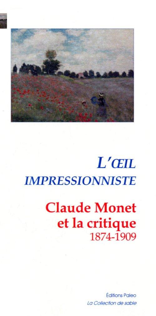 L'oeil impressionniste - claude monnet et la critique (1974-1909 ...