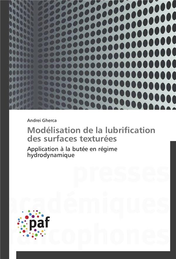Modelisation de la lubrification des surfaces texturees - 3838170393 - Essais littéraires | Cultura