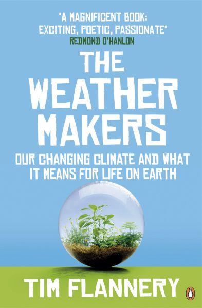 The weather makers: our changing climate and what it means for life on ...