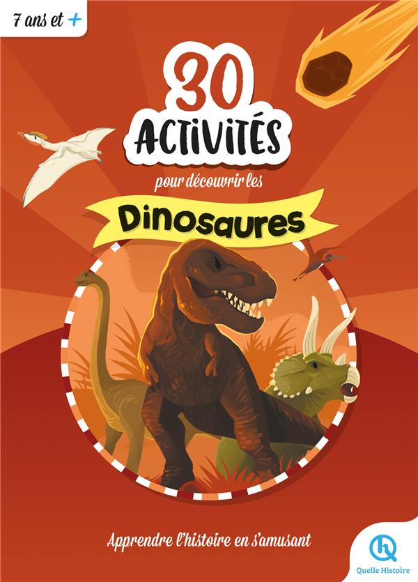30 activités pour découvrir les dinosaures : apprendre l'histoire en s ...