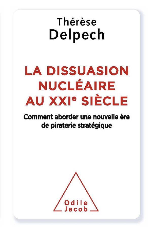 La dissuasion nucléaire au XXIe siècle : Thérèse Delpech - 2738130119 ...