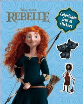 Rebelle - coloriages, jeux et stickers : Collectif - 2014601119 ...