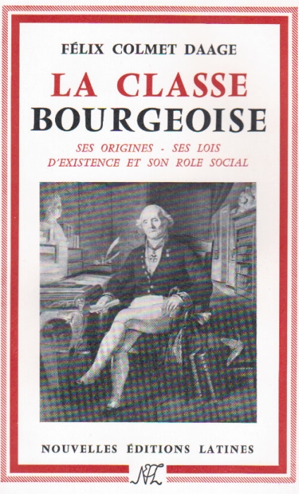 La classe bourgeoise - ses origines, ses lois d'existence et son rôle ...