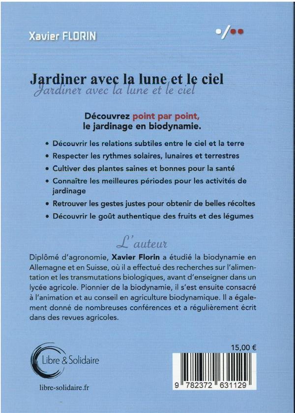 Jardiner avec la lune et le ciel : Xavier Florin - 2372631128 - Livres Jardin - Nature | Cultura
