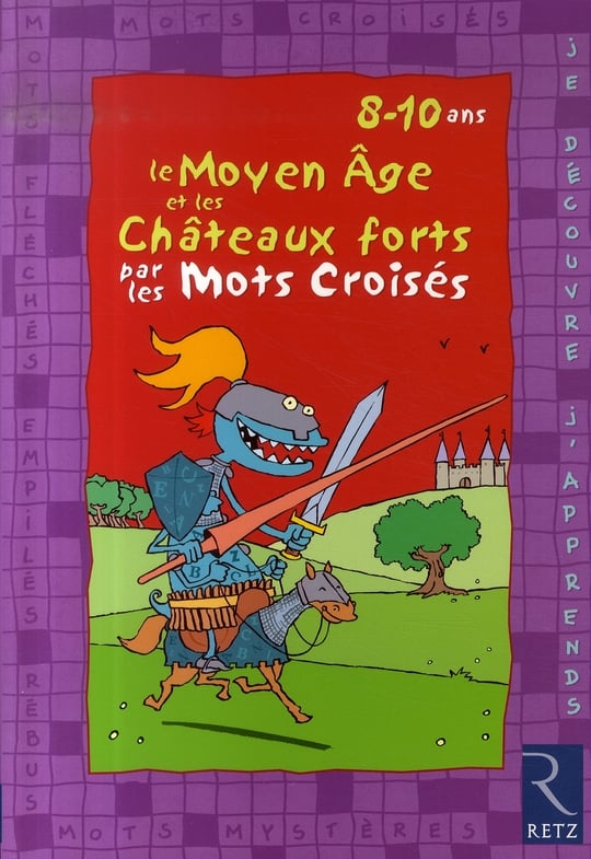 Le moyen âge et les châteaux forts par les mots croisés - 8-10 ans ...