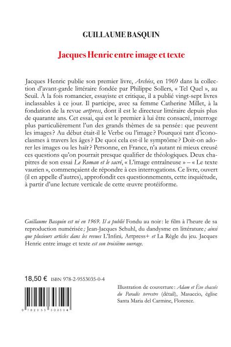 Jacques Henric - entre image et texte : Guillaume Basquin - 295530350X ...