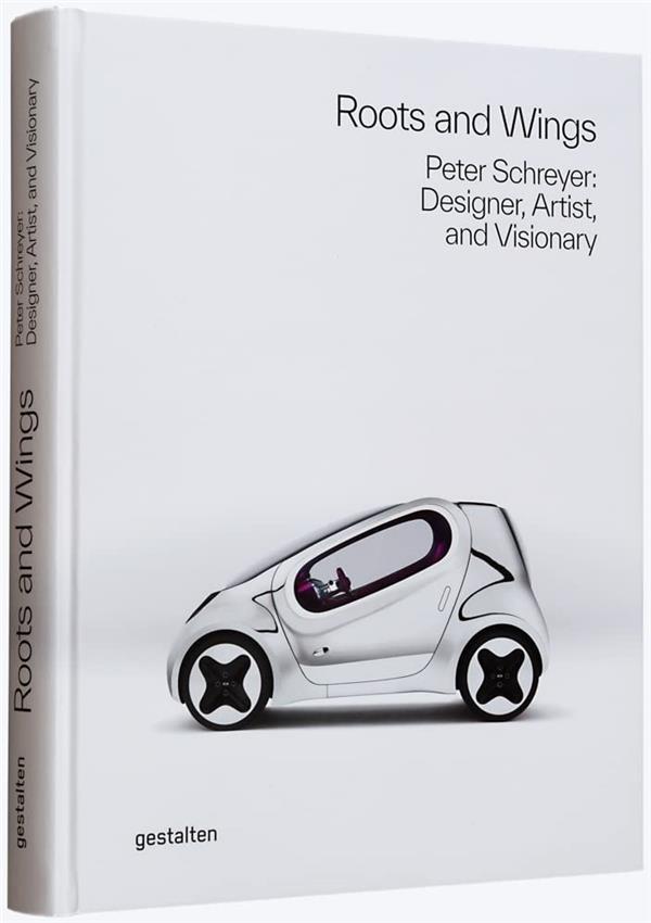 Roots and wings : Peter Schreyer: designer, artist, and visionary ...