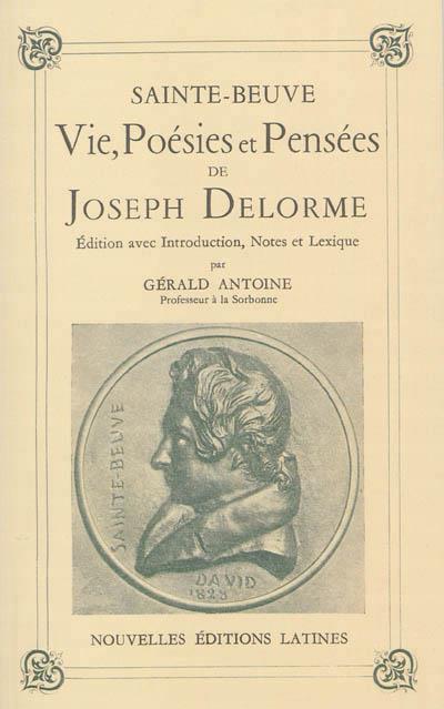Vie, poésies et pensées de joseph delorme : Charles-Augustin Sainte ...