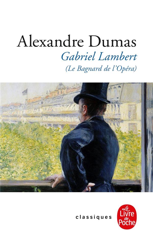 Gabriel Lambert ou le bagnard de l'opéra : Alexandre Dumas - 2253088803 ...