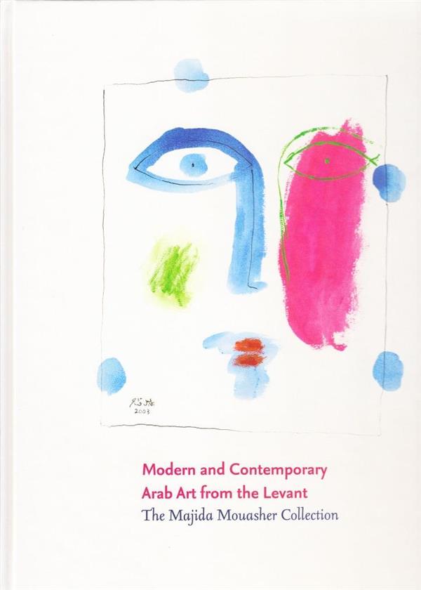 Modern and contemporary arab art from the levant - 9053308776 - Livres ...