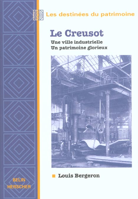 Le creusot, une ville industrielle un patrimoine curieux : Jean-Yves Andrieux - 2701125782 ...