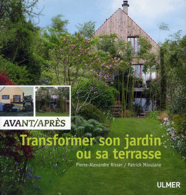 Avant/après - transformer son jardin ou sa terrasse : Pierre-Alexander ...