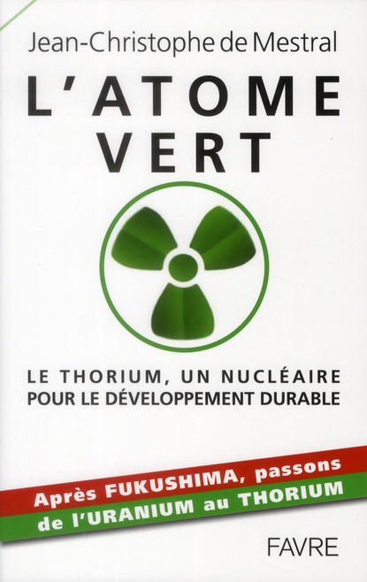 L'atome vert - le thorium, un nucléaire pour le développement durable ...