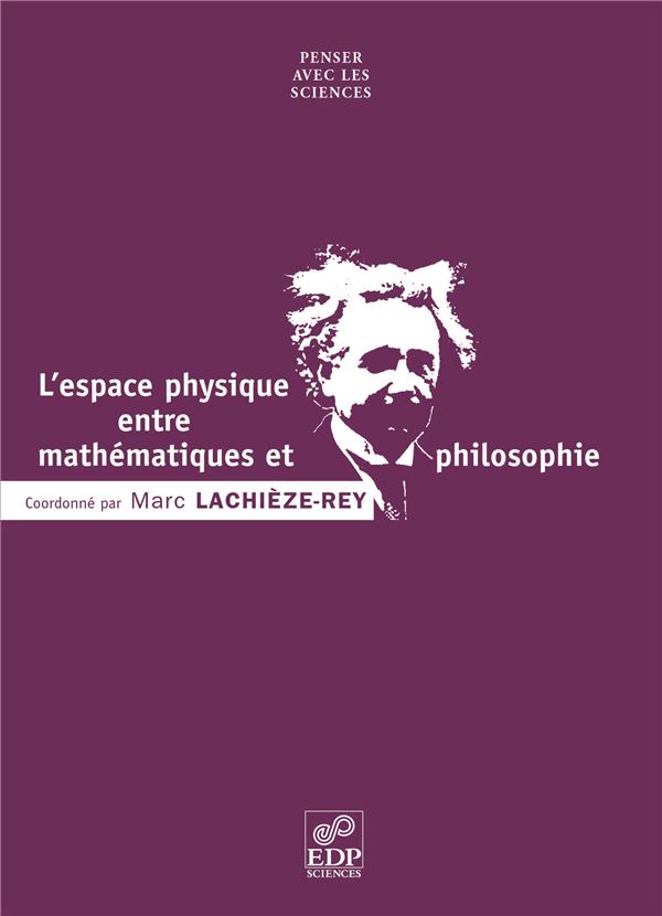 L' espace physique entre mathematiques et philosophie : Marc Lachièze-Rey - 2868838219 ...