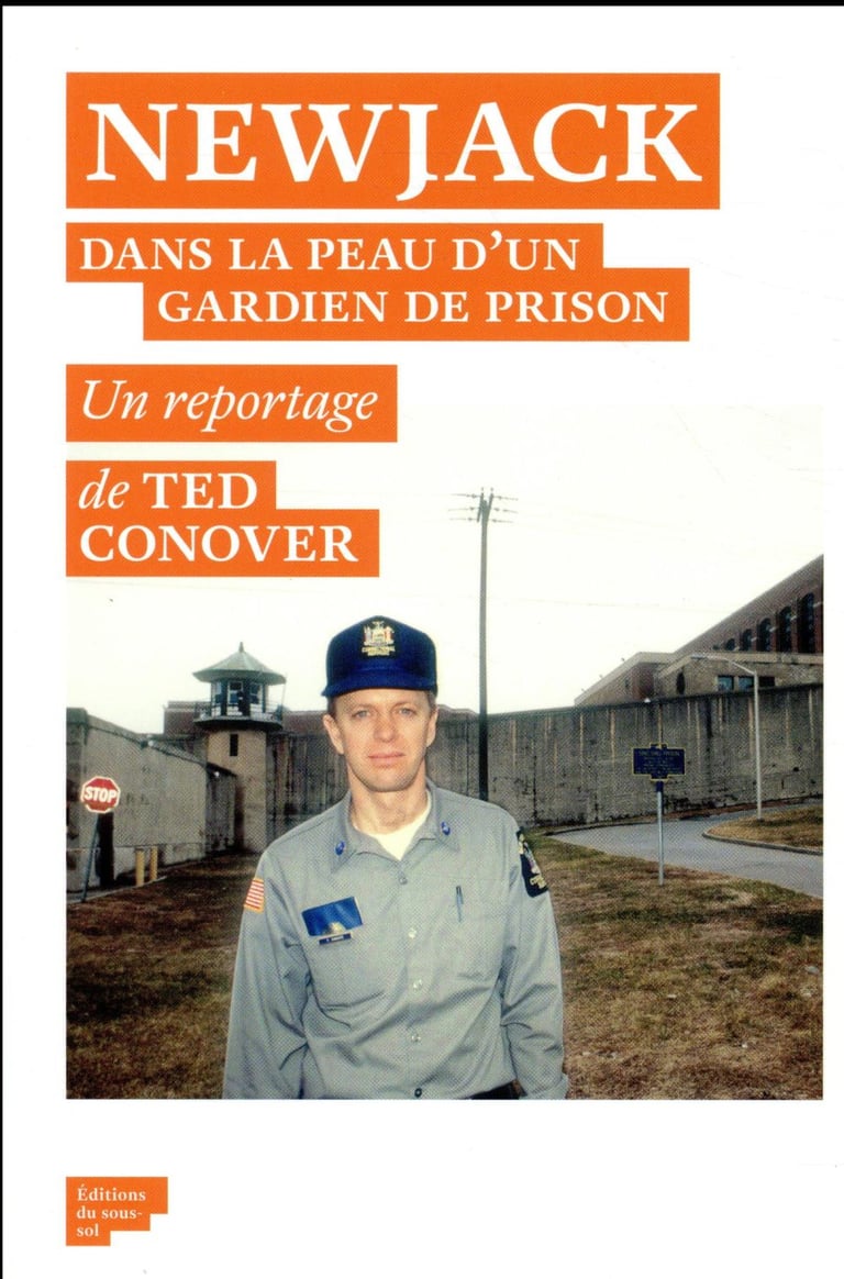 Newjack - dans la peau d'un gardien de prison : Ted Conover ...