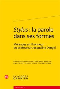 Stylus : la parole dans les formes, mélange en l'honneur du professeur ...