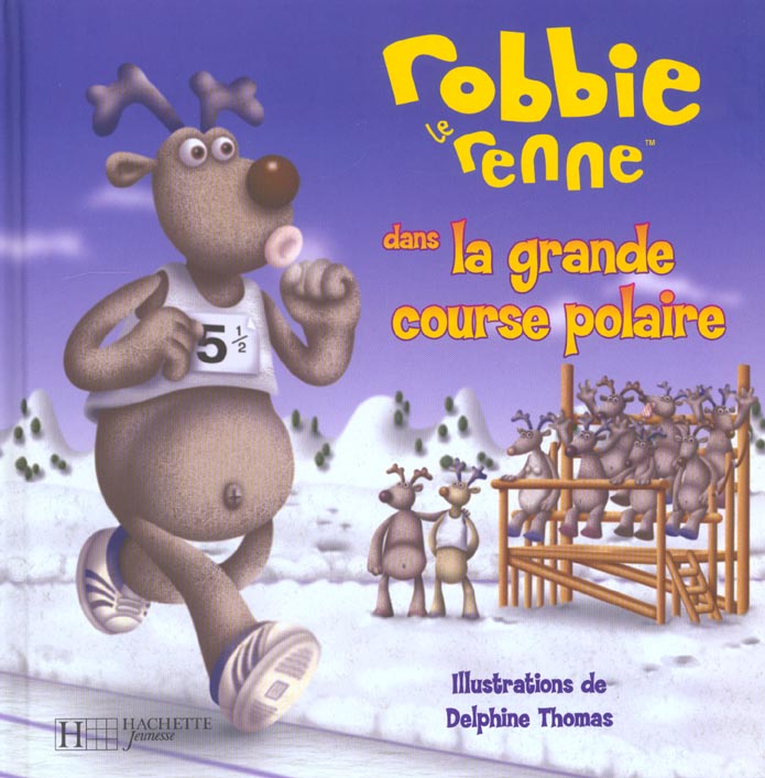 Robbie le renne dans la grande course polaire - 2012242723 - Livres ...