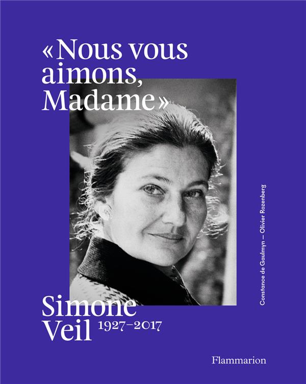 Simone Veil, 1927-2017 : Olivier Rozenberg,Constance De Gaulmyn ...