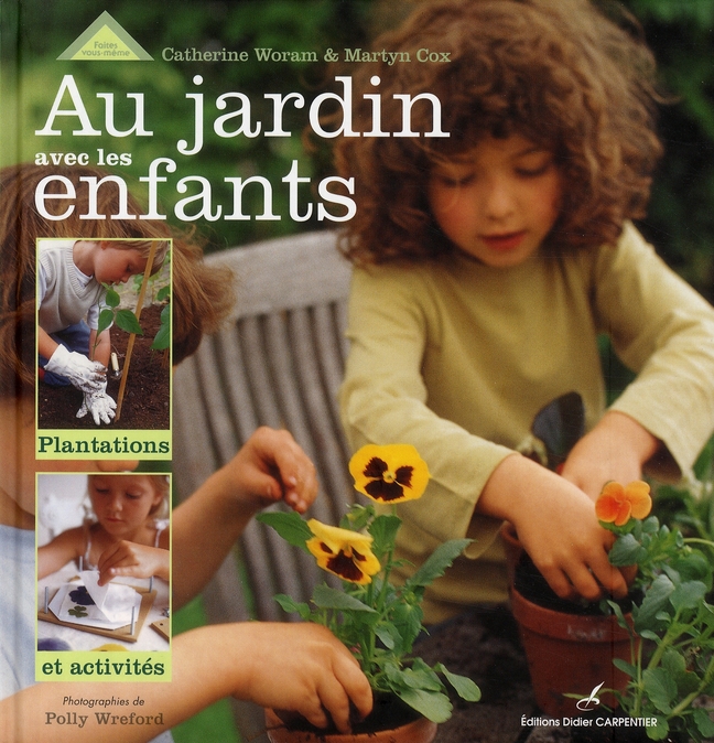 Au jardin avec les enfants - plantations et activités : Catherine Woram ...