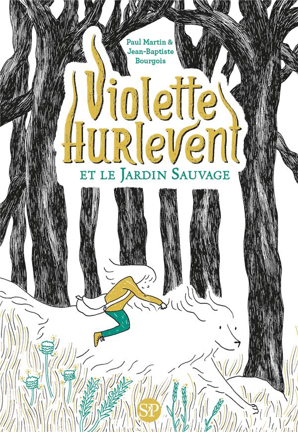 Violette Hurlevent et le jardin sauvage : Paul Martin - Romans pour ...